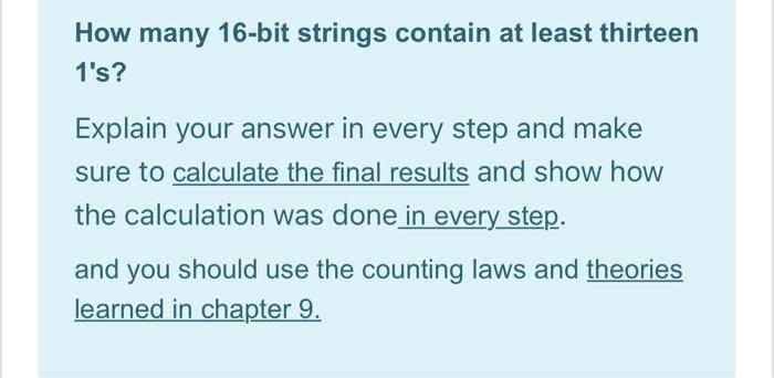 Solved How many 16-bit strings contain at least thirteen | Chegg.com