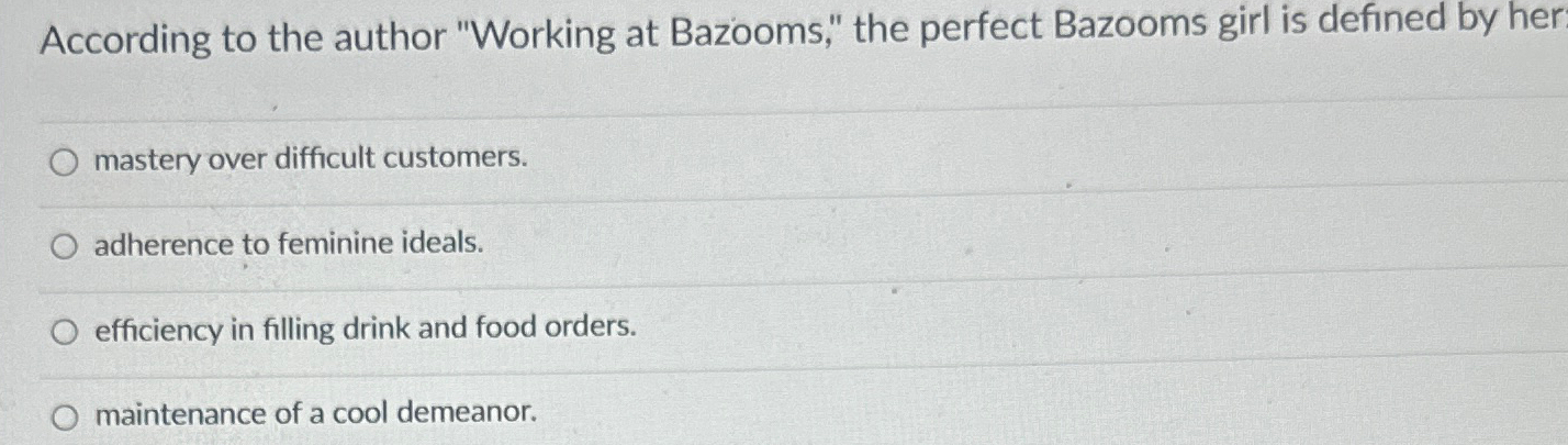 Solved According to the author "Working at Bazooms," the | Chegg.com