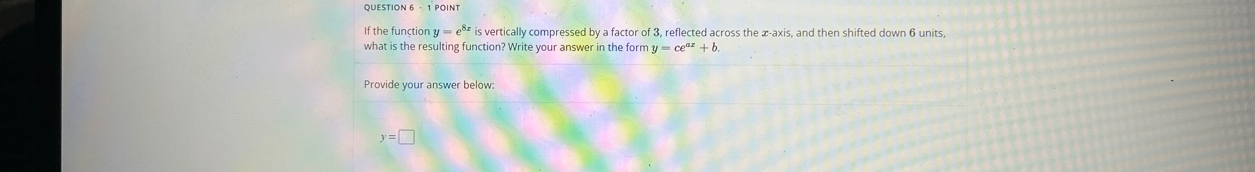 Solved If the function y=e8x ﻿is vertically compressed by a | Chegg.com