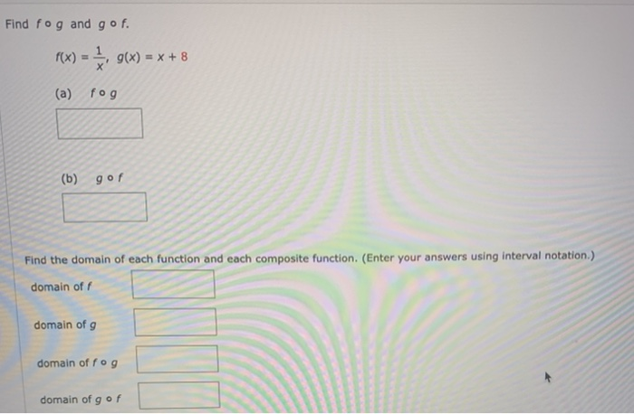 Solved Find fog and gof. ) = g(x) = x + 8 х (a) fog (b) gor | Chegg.com
