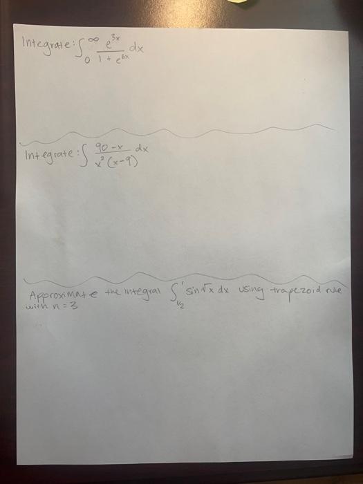 Solved Integrate: ∫0∞1+e6xe3xdx Integrate: ∫x2(x−9)90−xdx | Chegg.com