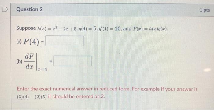Solved D Question 2 1 pts Suppose h(x) = 32 - 2x + 5, 9(4) = | Chegg.com Solved D Question 2 1 pts Suppose h(x) = 32 - 2x + 5, 9(4) = | Chegg.com