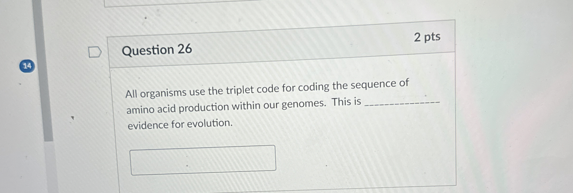 Solved Question 26All organisms use the triplet code for | Chegg.com