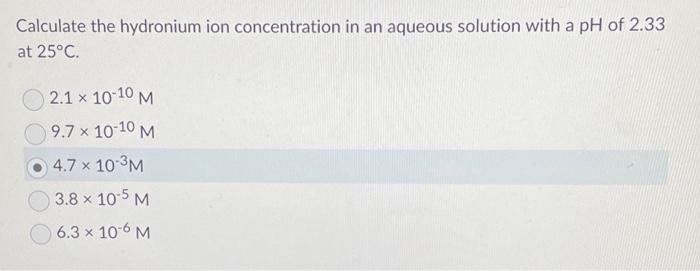 Solved Calculate the hydronium ion concentration in an | Chegg.com