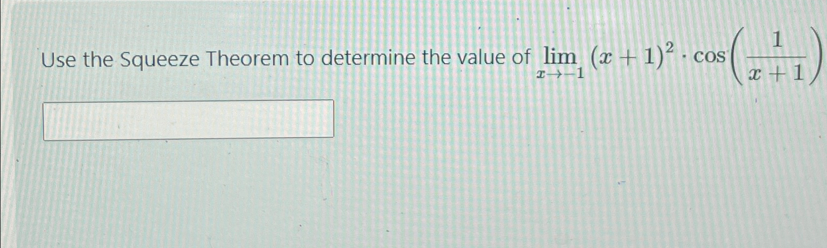Solved Use the Squeeze Theorem to determine the value of | Chegg.com