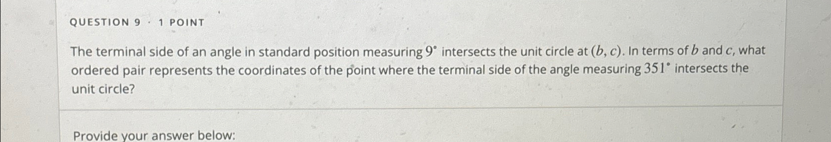 Solved QUESTION 9*1 ﻿POINTThe terminal side of an angle in | Chegg.com