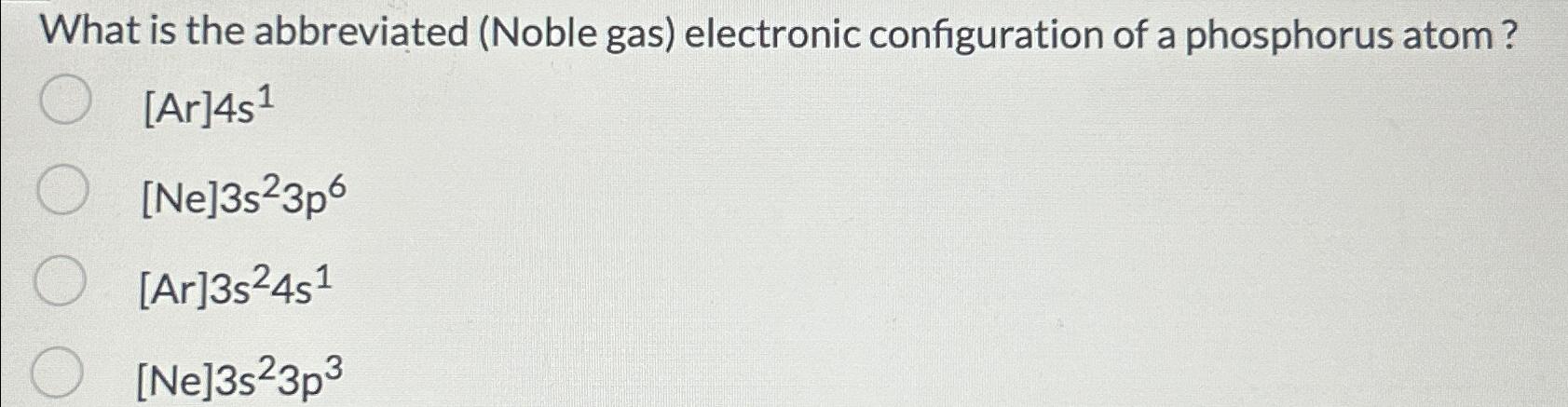 Solved What is the abbreviated (Noble gas) ﻿electronic | Chegg.com