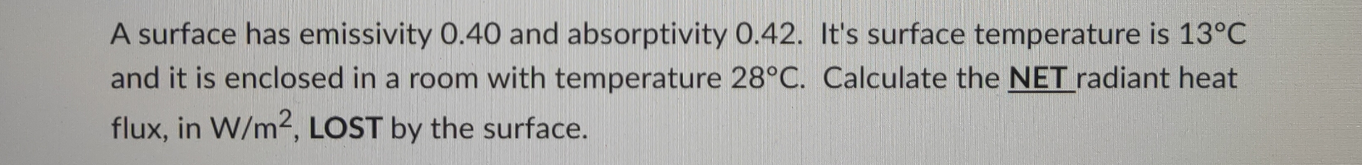 Solved A surface has emissivity 0.40 ﻿and absorptivity | Chegg.com