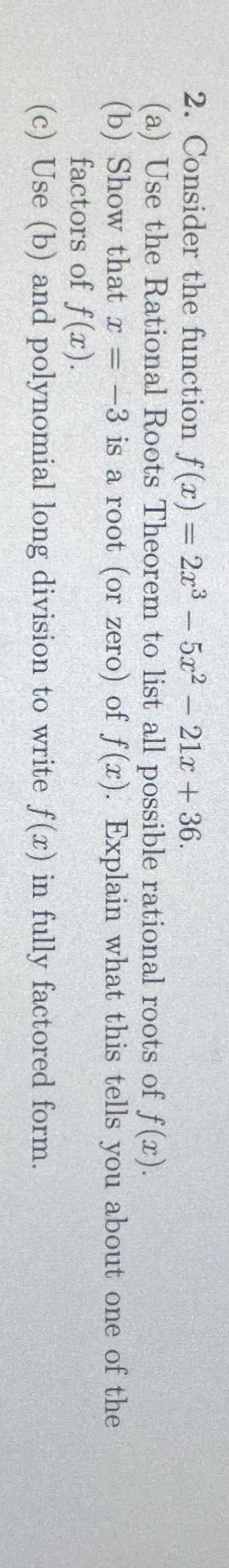 Solved Consider the function f(x)=2x3-5x2-21x+36.(a) ﻿Use | Chegg.com