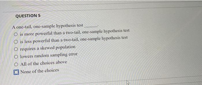 Solved A One Tail One Sample Hypothesis Test Is More 6702