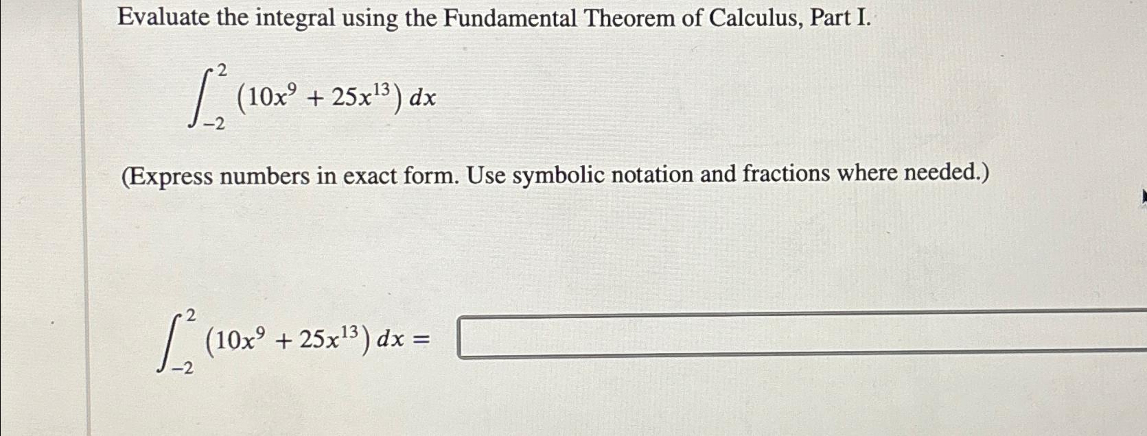 Solved Evaluate the integral using the Fundamental Theorem | Chegg.com