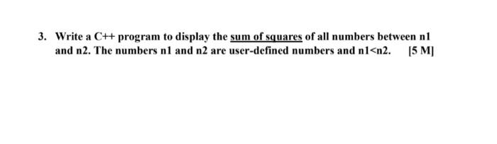 Solved 3. Write a C++ program to display the sum of squares | Chegg.com