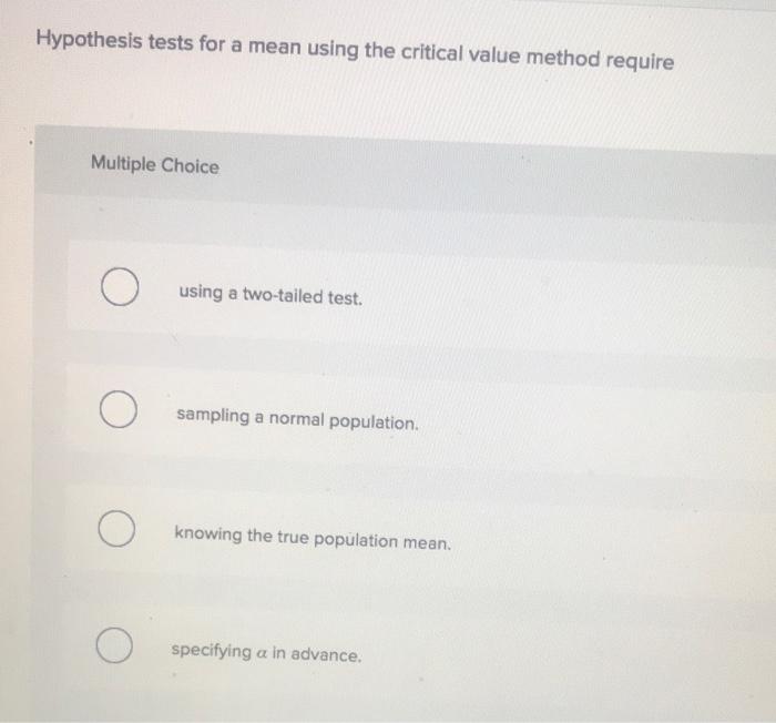Solved Hypothesis tests for a mean using the critical value | Chegg.com