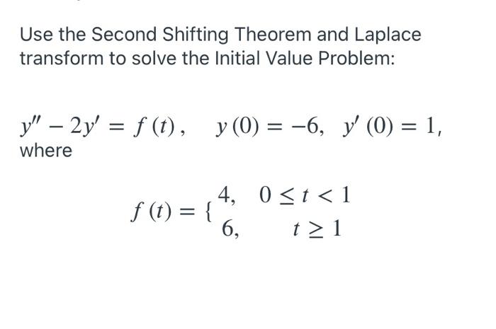 Solved Use the Second Shifting Theorem and Laplace transform | Chegg.com
