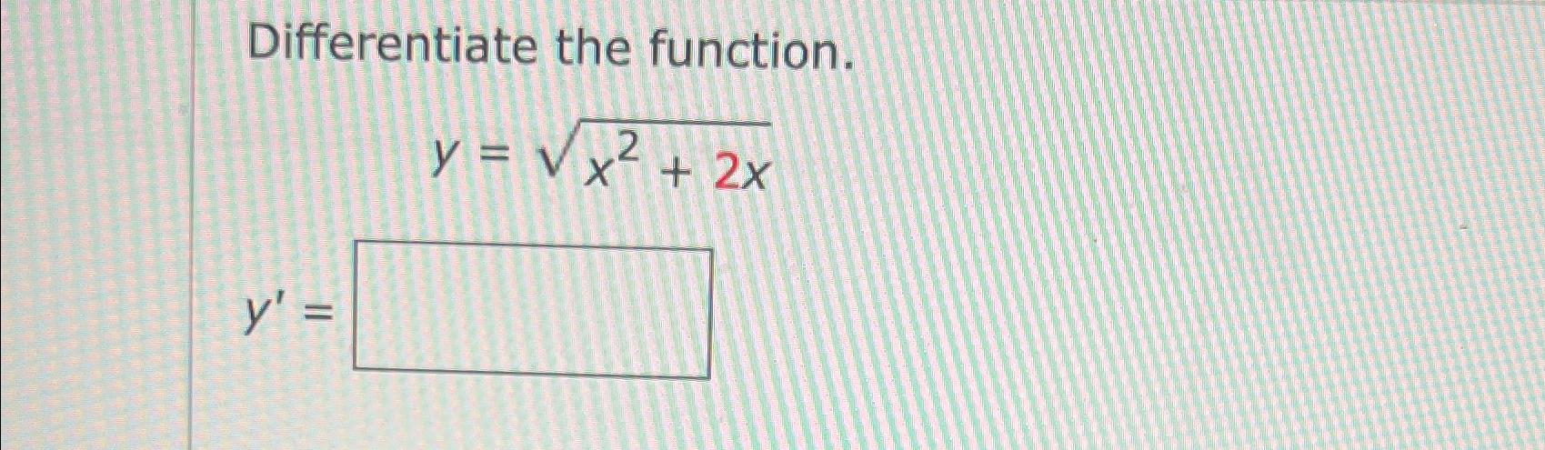Solved Differentiate the function.y=x2+2x2y'= | Chegg.com