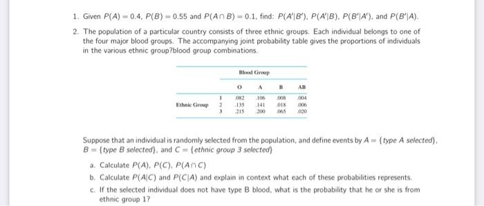 Solved 1. Given P(A)=0.4,P(B)=0.55 and P(A∩B)=0.1, find: | Chegg.com
