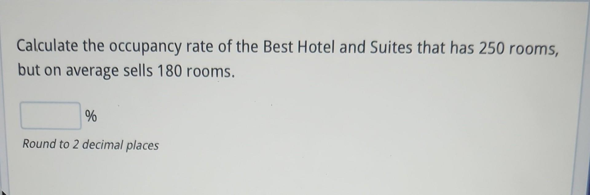 Solved Calculate the occupancy rate of the Best Hotel and | Chegg.com