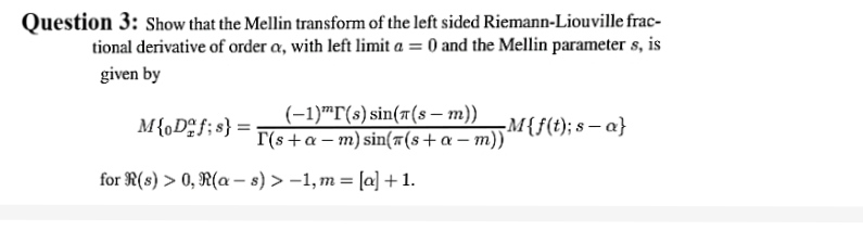Solved Question 3: Show that the Mellin transform of the | Chegg.com