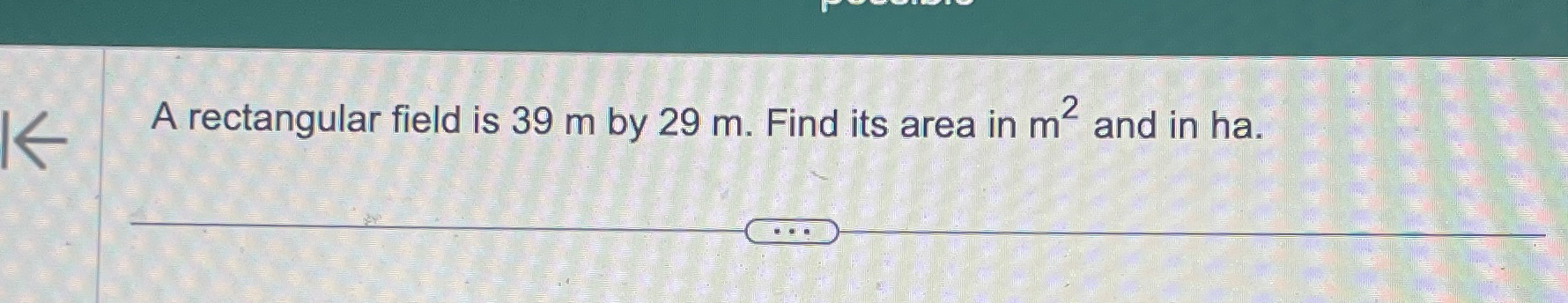 Solved A rectangular field is 39m ﻿by 29m. ﻿Find its area in | Chegg.com