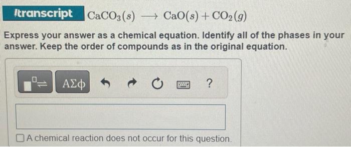 Solved CaCO3(s) CaO(s)+CO2(g) Express your answer as a | Chegg.com