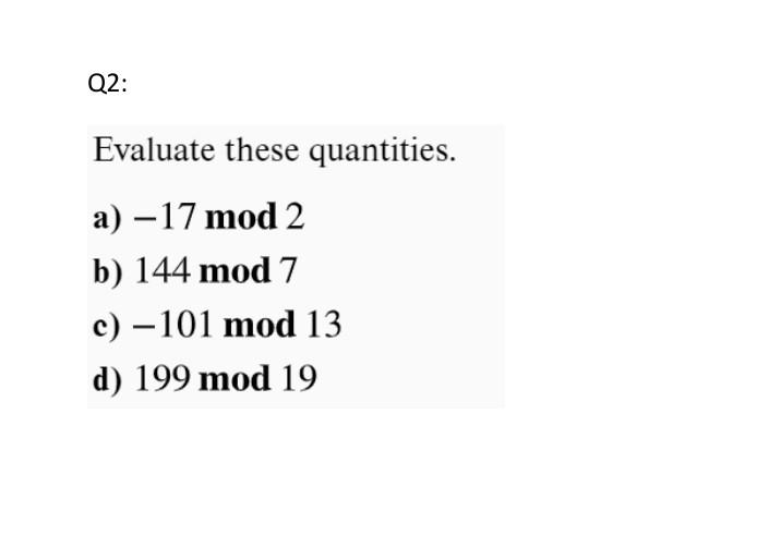 Solved Evaluate these quantities. a) −17mod2 b) 144mod7 c) | Chegg.com