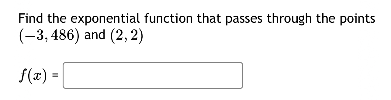Solved Find the exponential function that passes through the | Chegg.com