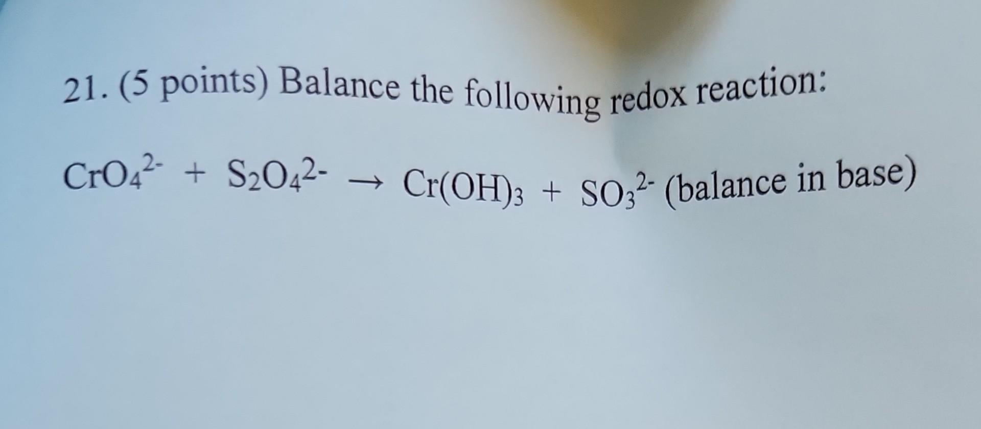 Solved 21. (5 points) Balance the following redox reaction: | Chegg.com