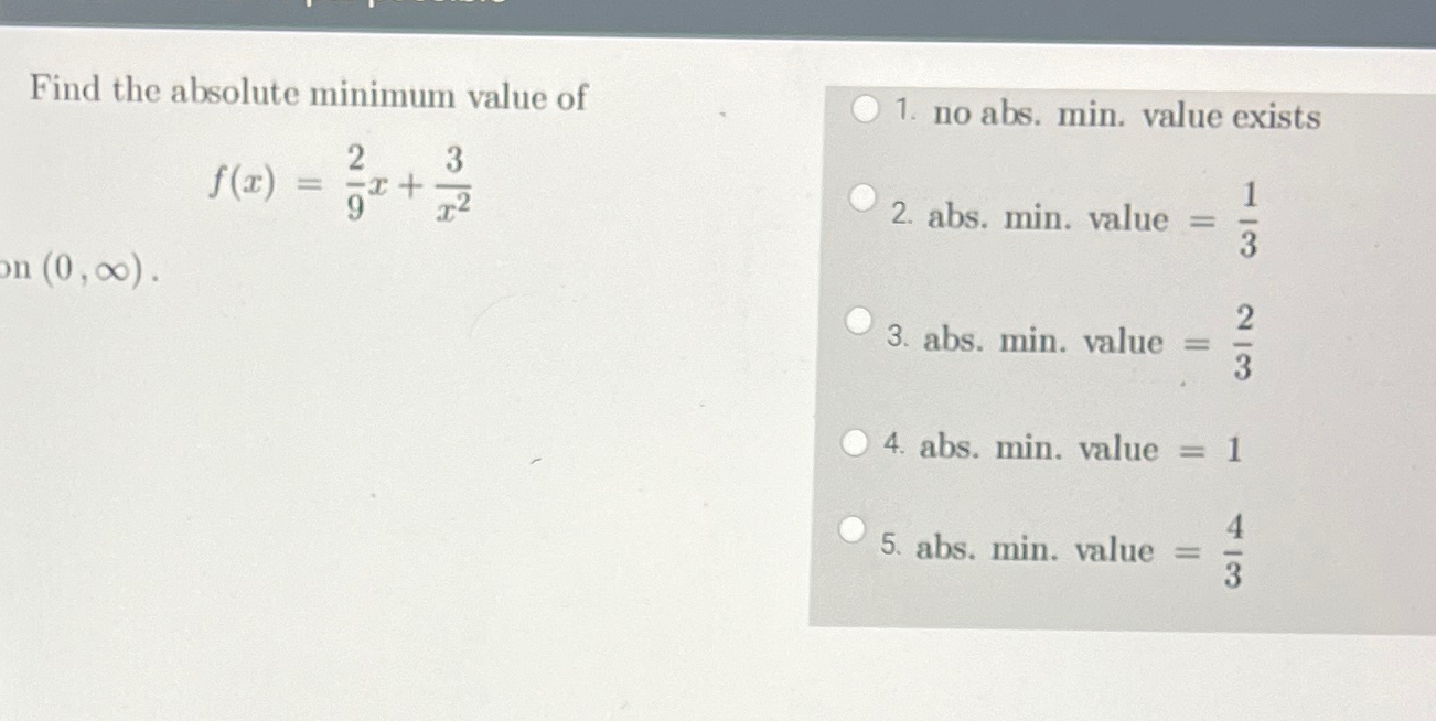 Solved Find the absolute minimum value off(x)=29x+3x2no abs. | Chegg.com