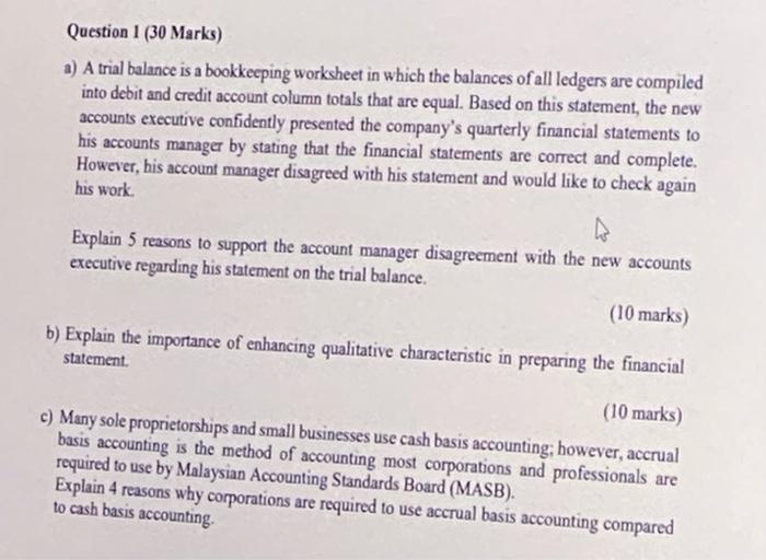 Solved Question 1 (30 Marks) a) A trial balance is a | Chegg.com