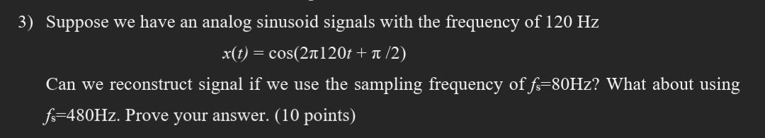Solved Suppose we have an analog sinusoid signals with the | Chegg.com