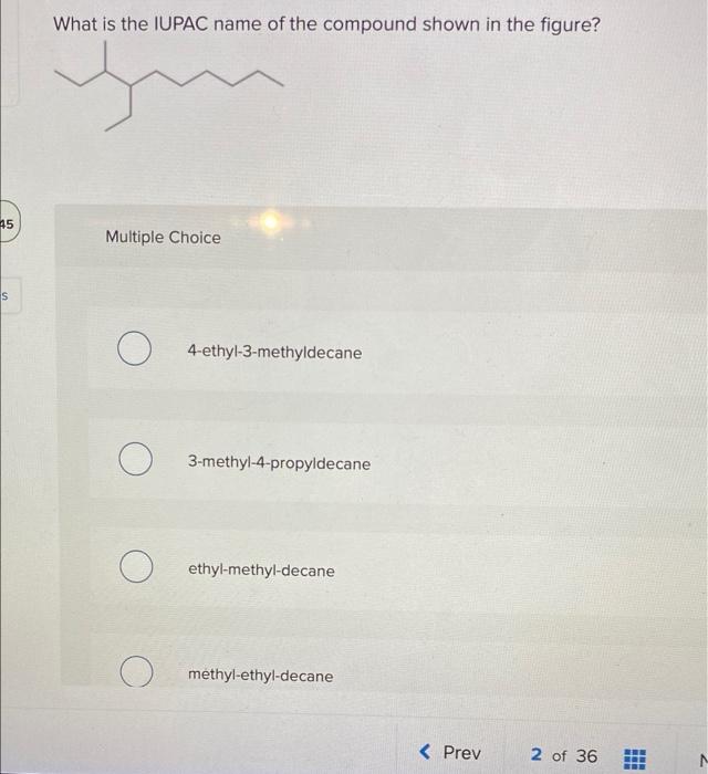 Solved What is the IUPAC name of the compound shown in the | Chegg.com