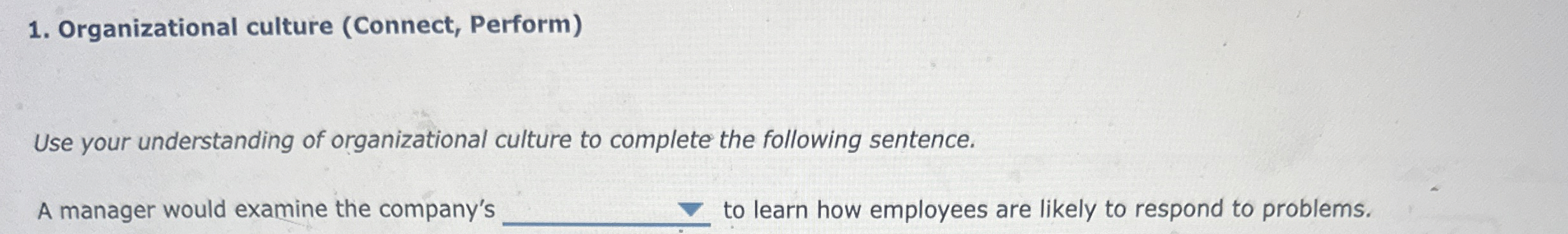 Solved Organizational culture (Connect, ﻿Perform)Use your | Chegg.com