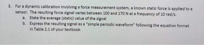Solved 3. For a dynamic calibration involving a force | Chegg.com