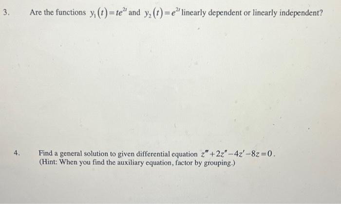 Solved Are the functions y1(t)=te2t and y2(t)=e2t linearly | Chegg.com