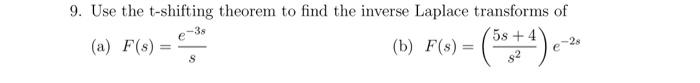 Solved 9. Use the t-shifting theorem to find the inverse | Chegg.com