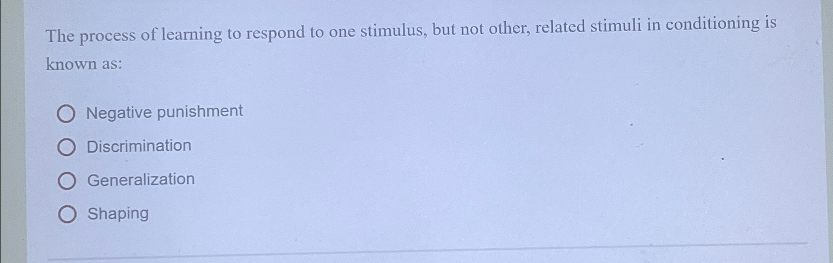 Solved The process of learning to respond to one stimulus, | Chegg.com