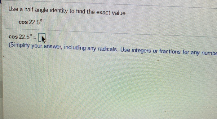 Solved Use a half-angle identity to find the exact value of | Chegg.com