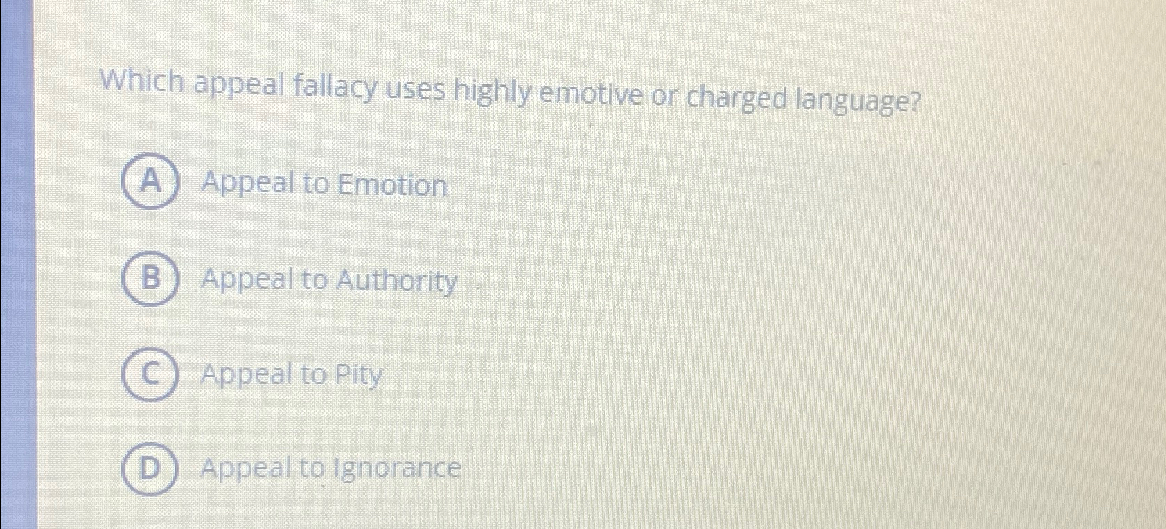 Solved Which appeal fallacy uses highly emotive or charged | Chegg.com
