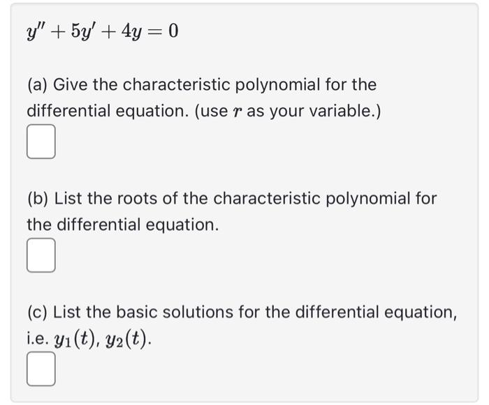 Solved y′′+5y′+4y=0 (a) Give the characteristic polynomial | Chegg.com