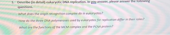 Solved 3. Describe (in detail) eukaryotic DNA replication. | Chegg.com