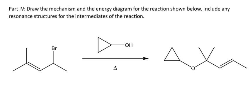 Solved Part IV: Draw the mechanism and the energy diagram | Chegg.com