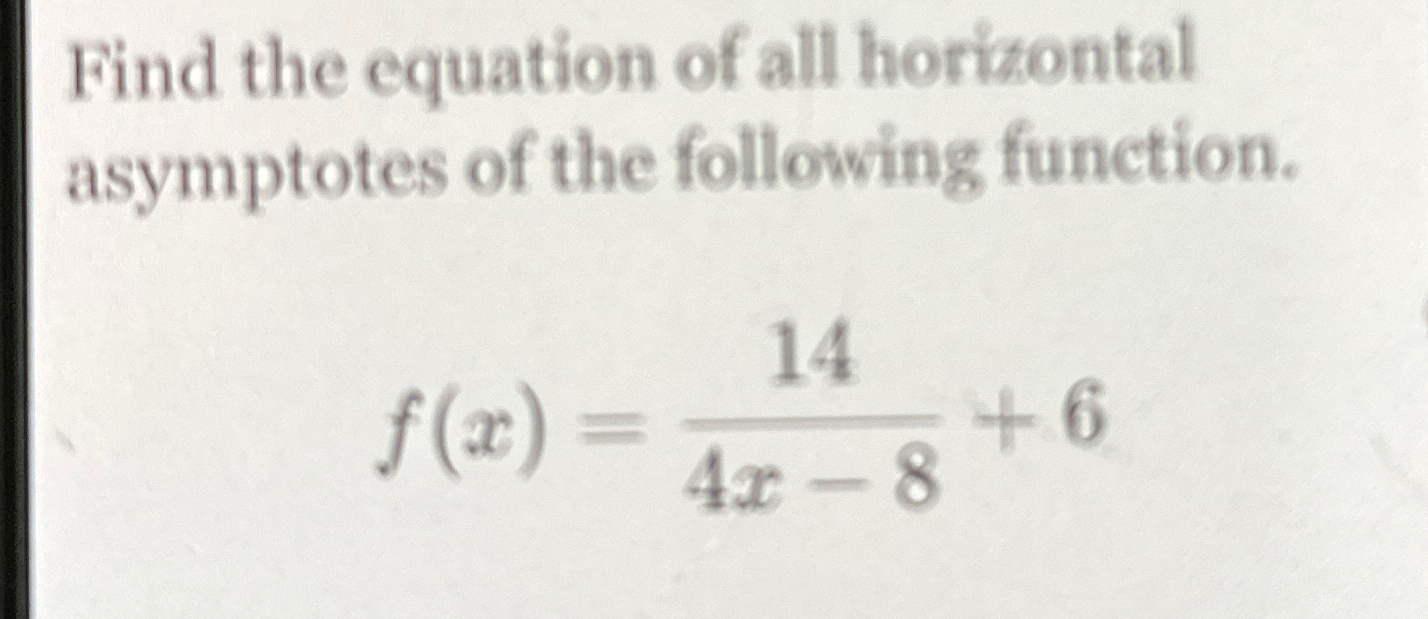 Solved Find the equation of all horizontal asymptotes of the | Chegg.com