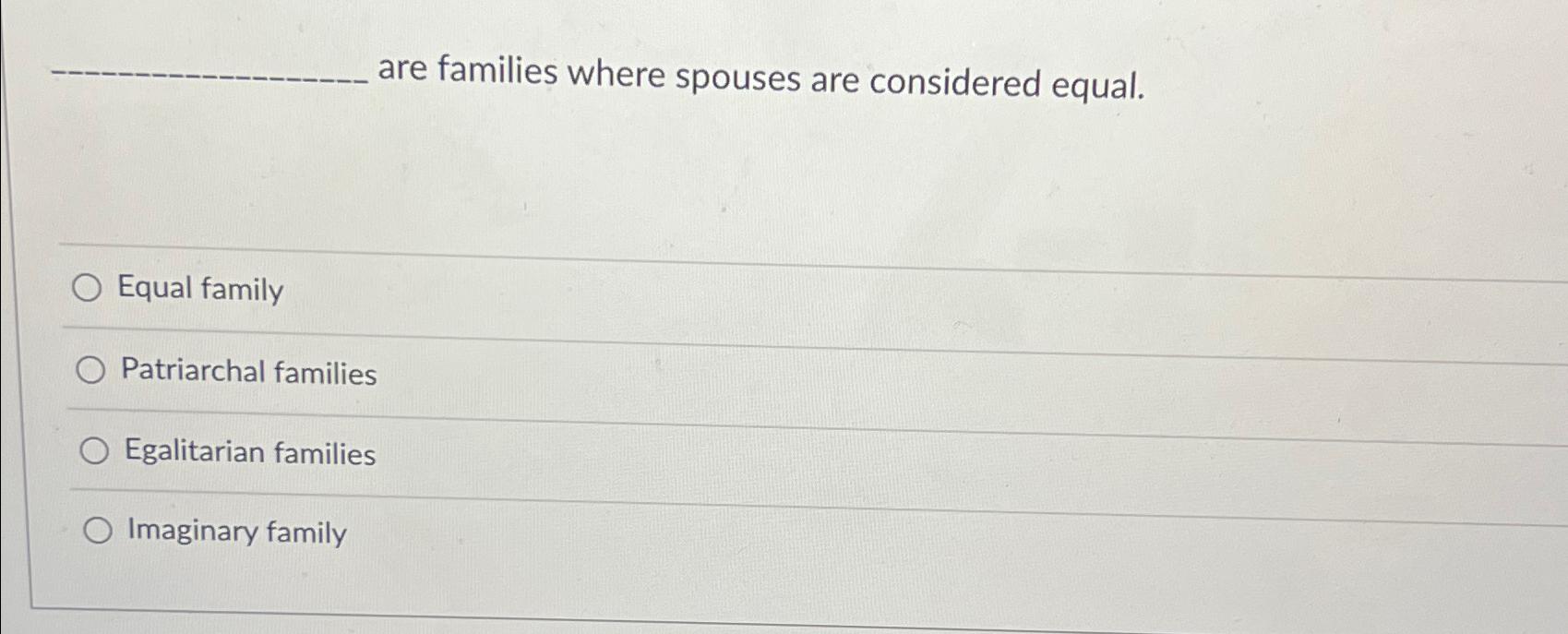 Solved are families where spouses are considered equal.Equal | Chegg.com