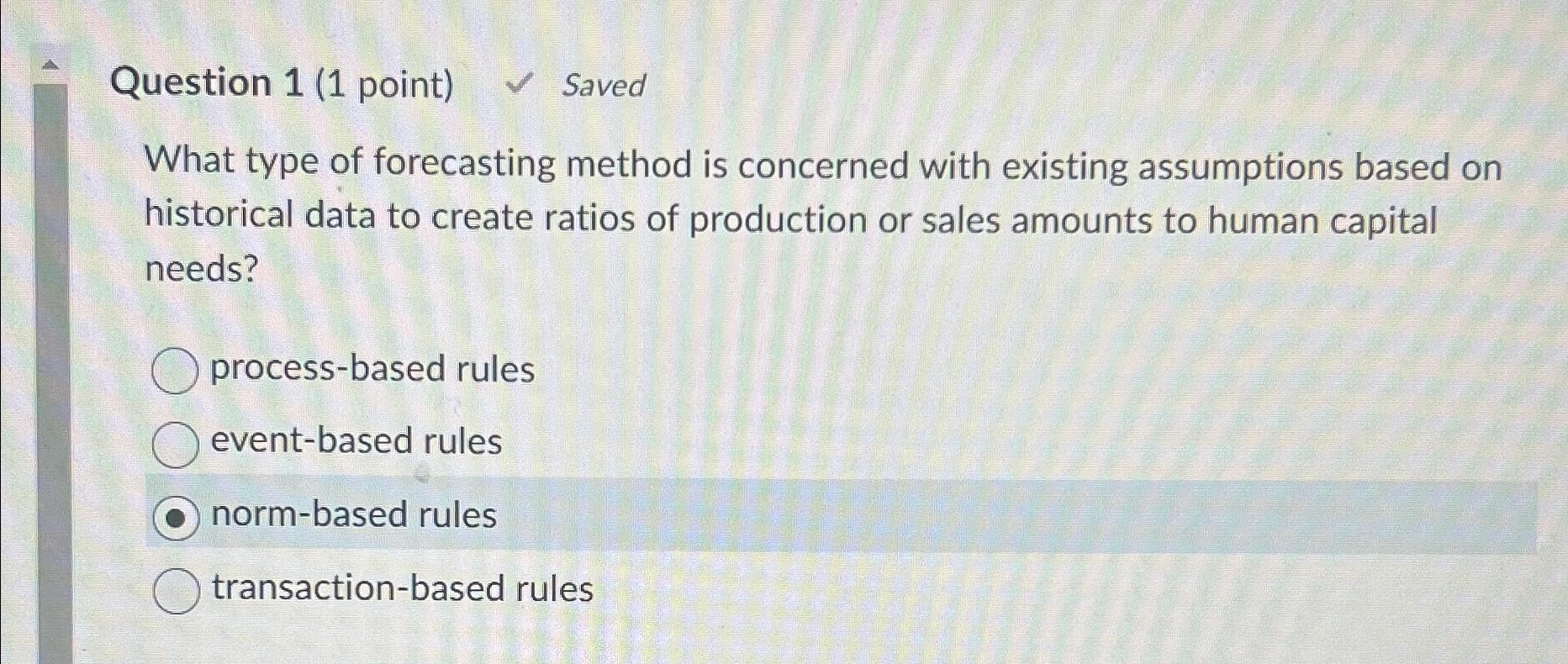 Solved Question 1 (1 ﻿point) ﻿SavedWhat type of forecasting | Chegg.com