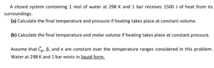 Solved A closed system containing 1 mol of water at 298 K | Chegg.com