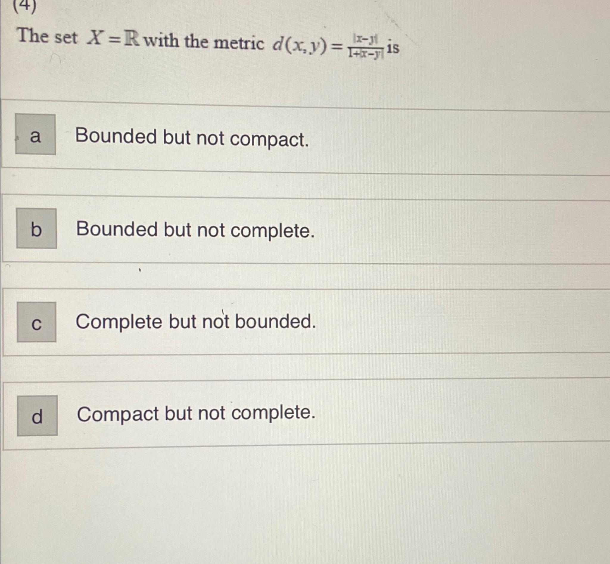 The set x=R ﻿with the metric d(x,y)=|x-y||+x-y| | Chegg.com