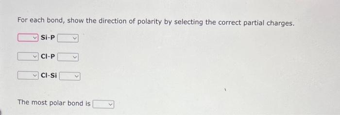 Solved For each bond, show the direction of polarity by | Chegg.com