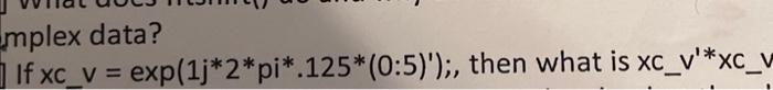 Solved mplex data?21. [10] Given a column vector x−v of real | Chegg.com