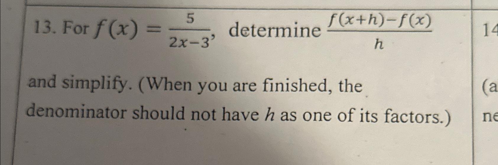 Solved For f(x)=52x-3, ﻿determine f(x+h)-f(x)h ﻿and | Chegg.com