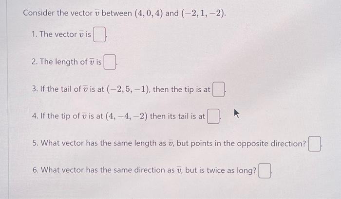 Solved Consider the vector vˉ between (4,0,4) and (−2,1,−2). | Chegg.com